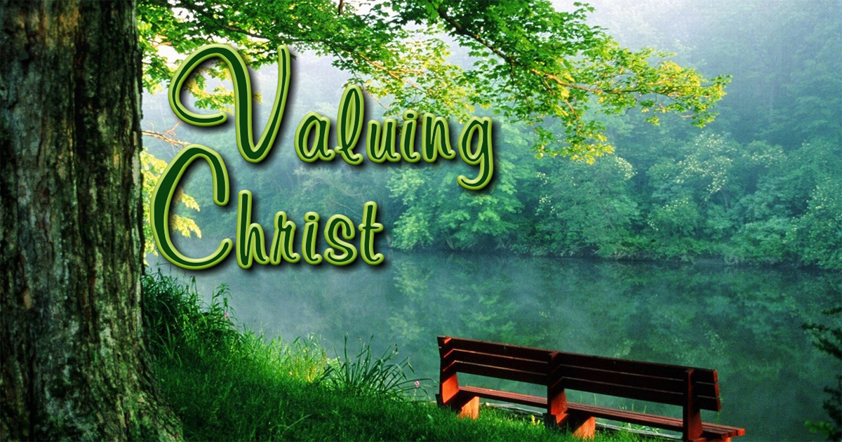 Valuing Christ - Living Grace Fellowship