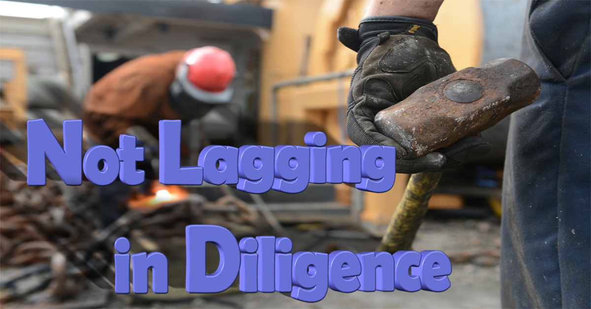 Not Lagging in Diligence - Living Grace Fellowship
