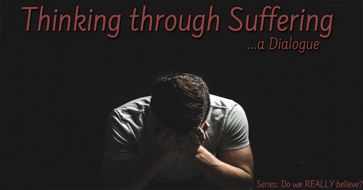 Thinking through Suffering (...a dialogue) Pt. 1 - Living Grace Fellowship