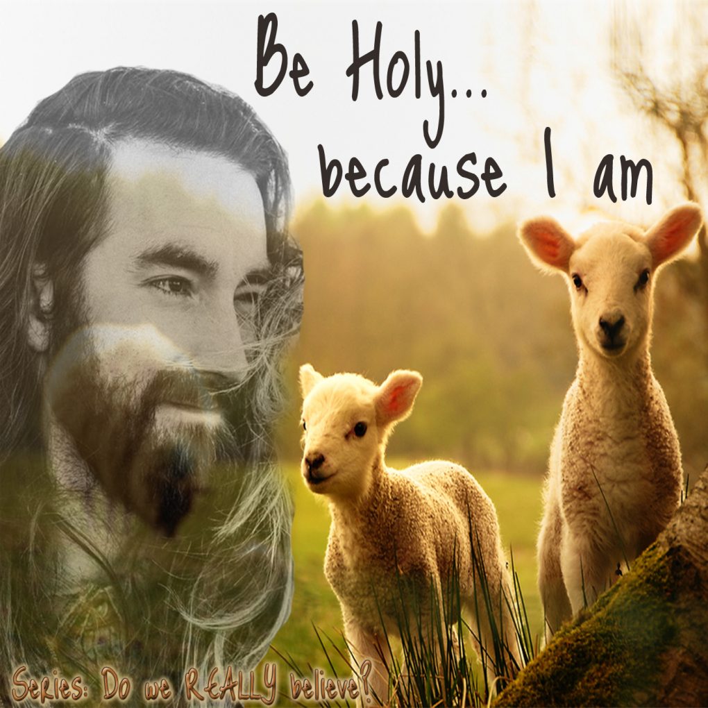 Be Holy...because I am - Living Grace Fellowship