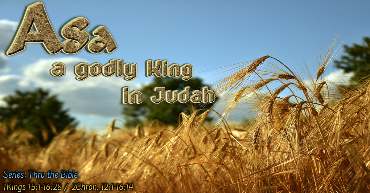 Asa, a godly king in Judah - Living Grace Fellowship