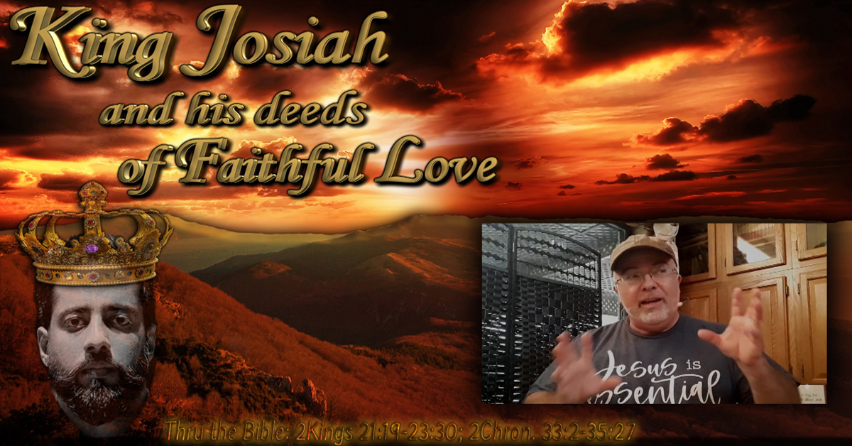King Josiah and his deeds of Faithful Love - Living Grace Fellowship