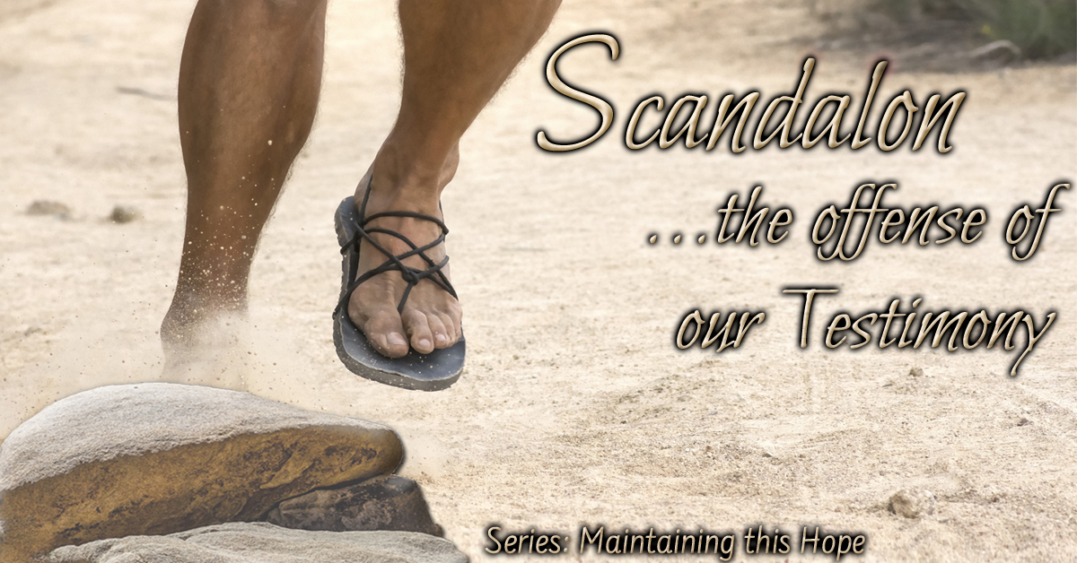 Scandalon...the Offense of our Testimony - Living Grace Fellowship