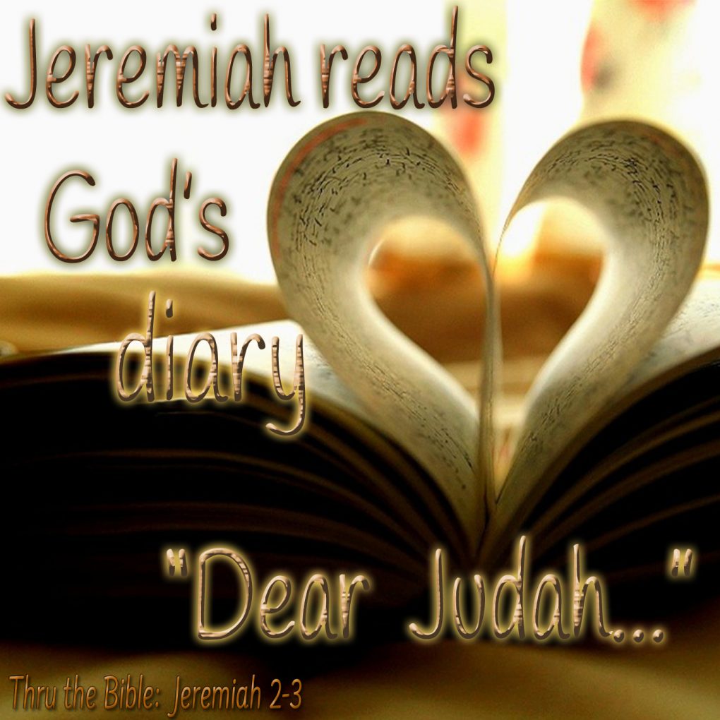 Jeremiah reads God's Diary - "Dear Judah..." - Living Grace Fellowship