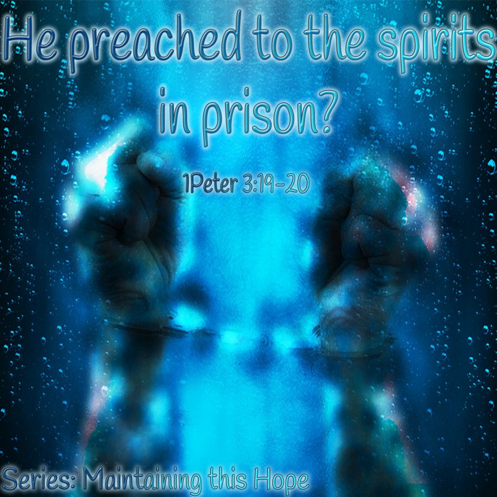 He preached to the spirits in prison - Living Grace Fellowship