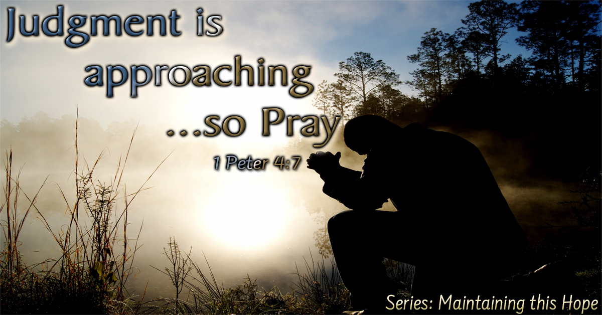 Judgment is approaching...so Pray - Living Grace Fellowship