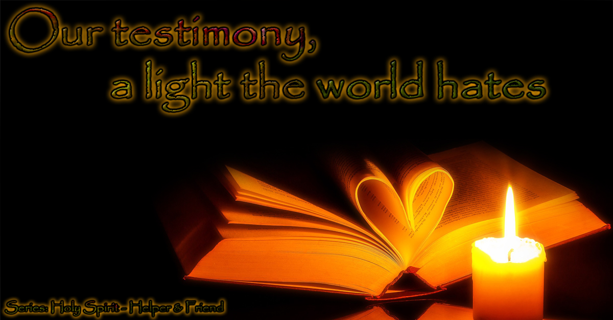 Our testimony, a light the world hates - Living Grace Fellowship
