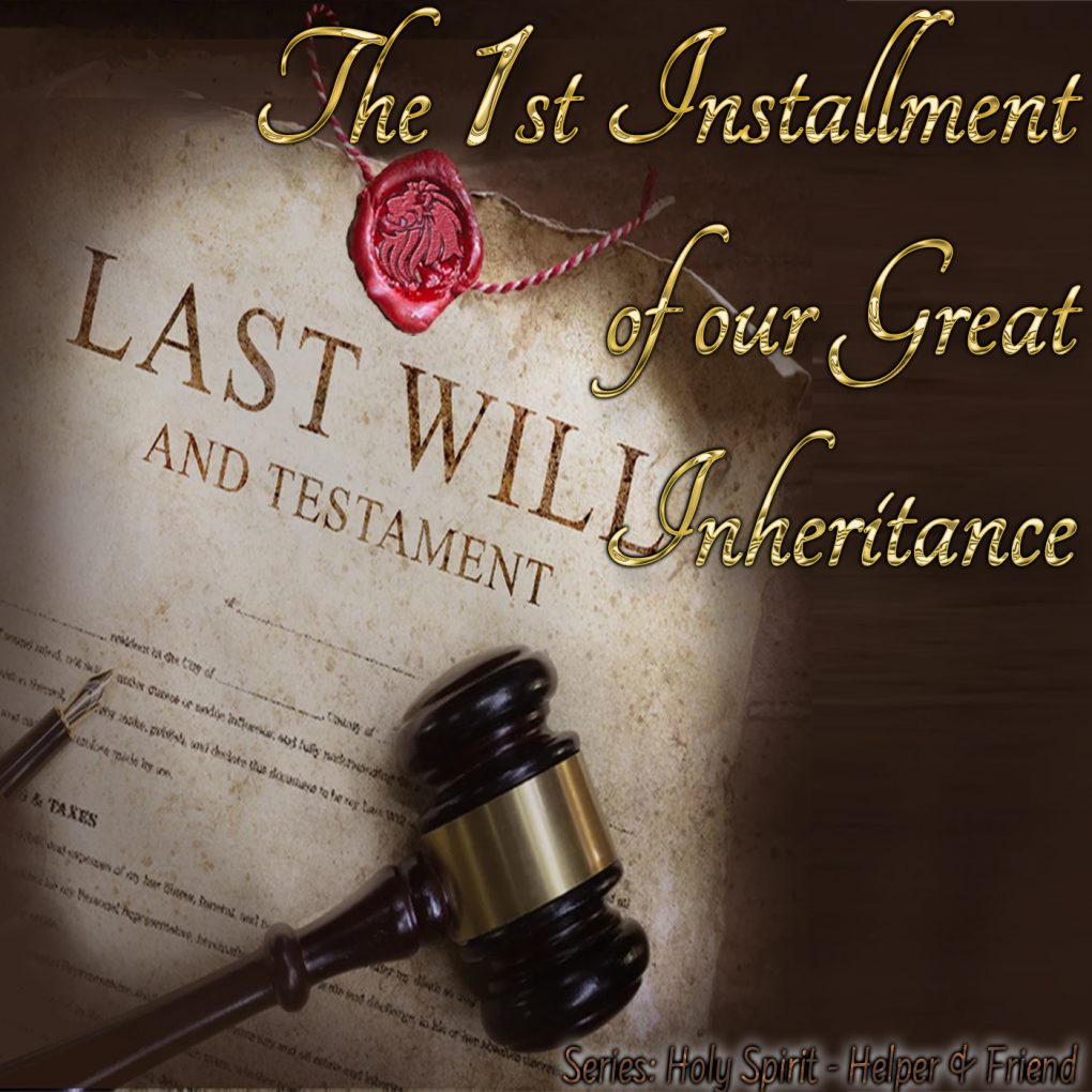 The Spirit - The 1st Installment of our Great Inheritance - Living ...