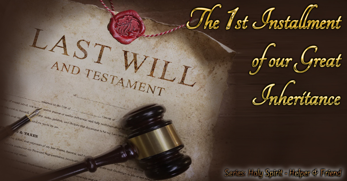 The Spirit - The 1st Installment of our Great Inheritance - Living ...