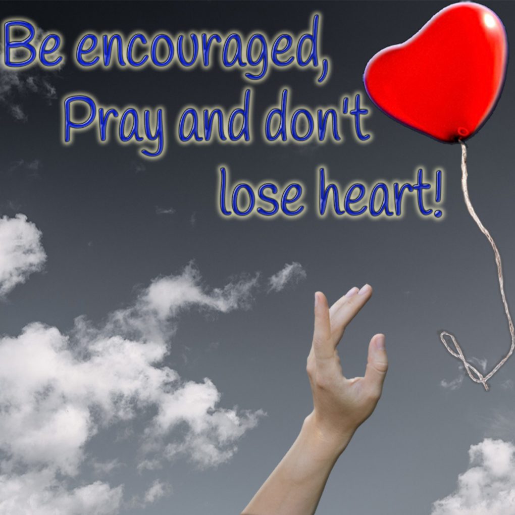 Be encouraged, Pray & Don't lose heart! - Living Grace Fellowship