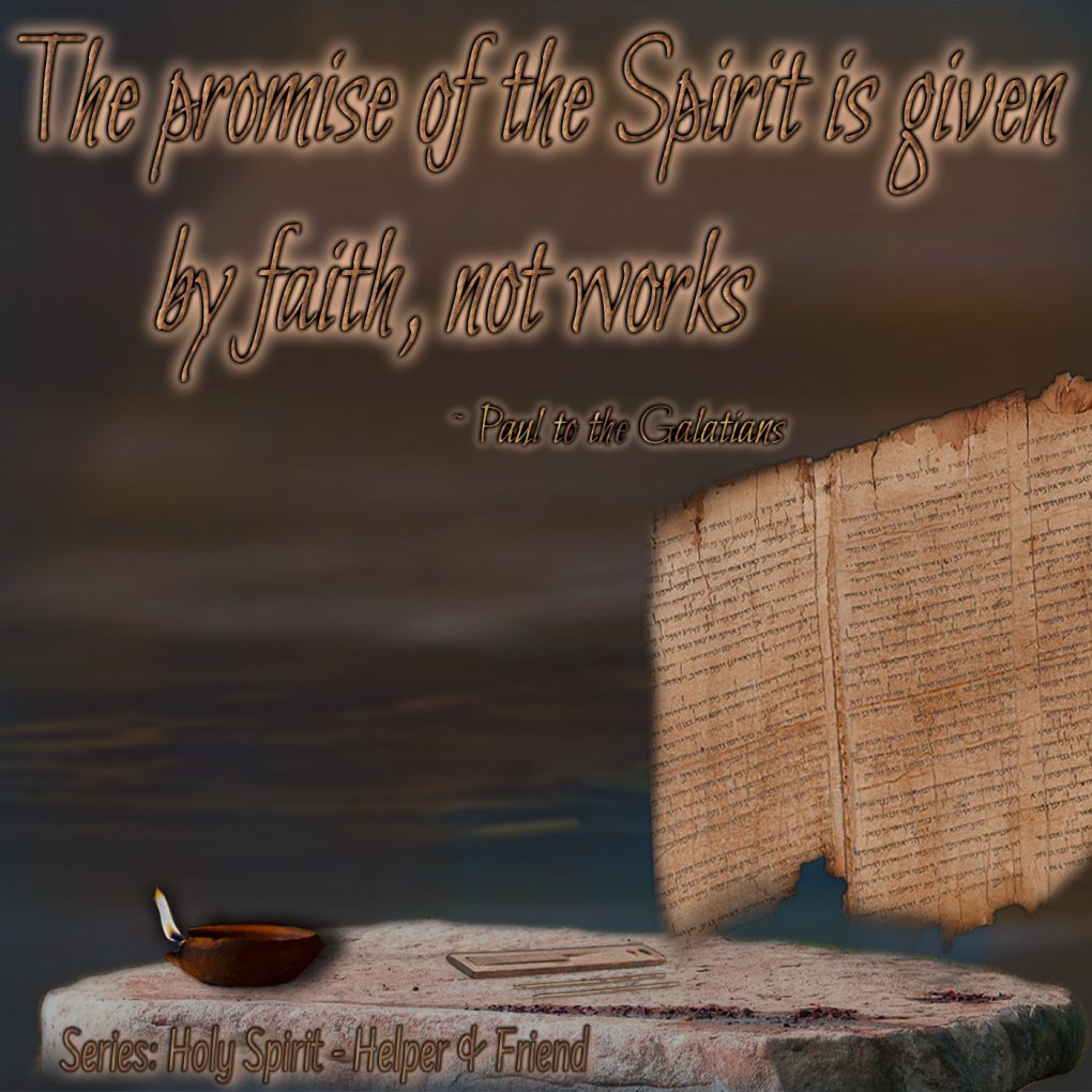 The promise of the Spirit is given by faith, not works - Living Grace ...