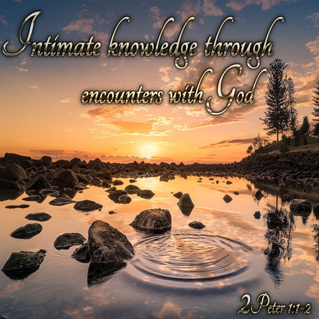 Intimate knowledge through encounters with God - Living Grace Fellowship