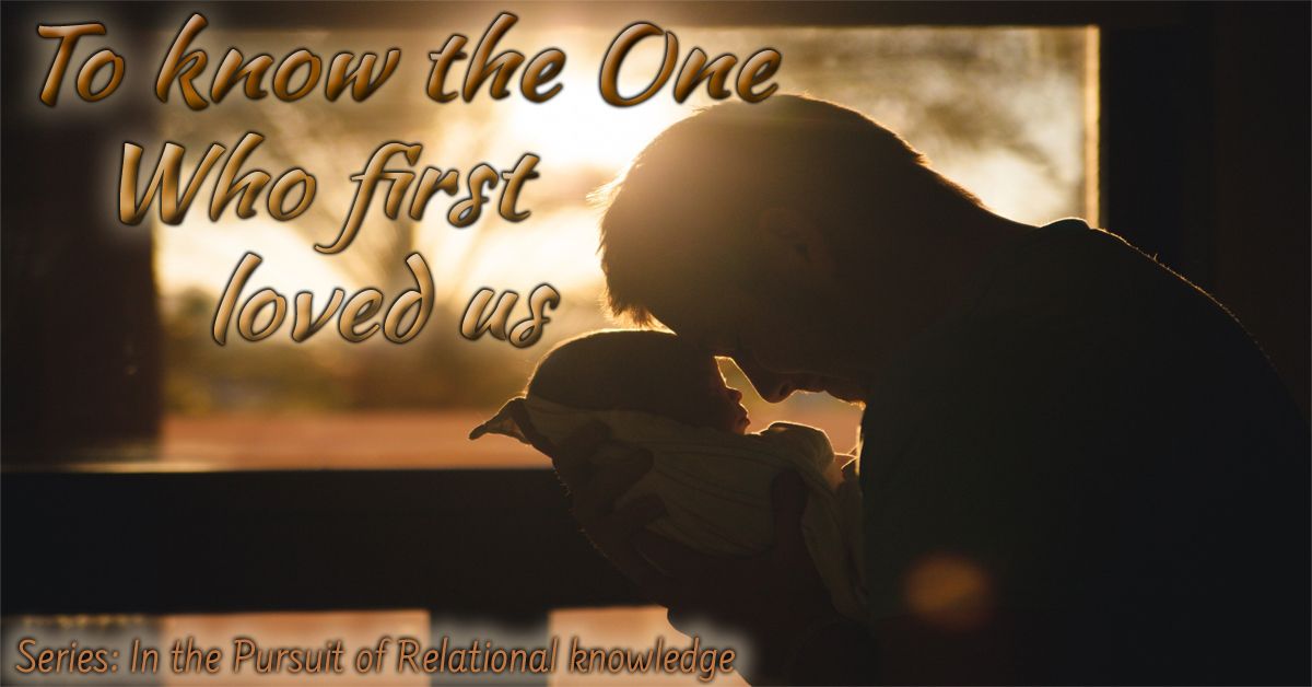To know the One Who first loved us - Living Grace Fellowship