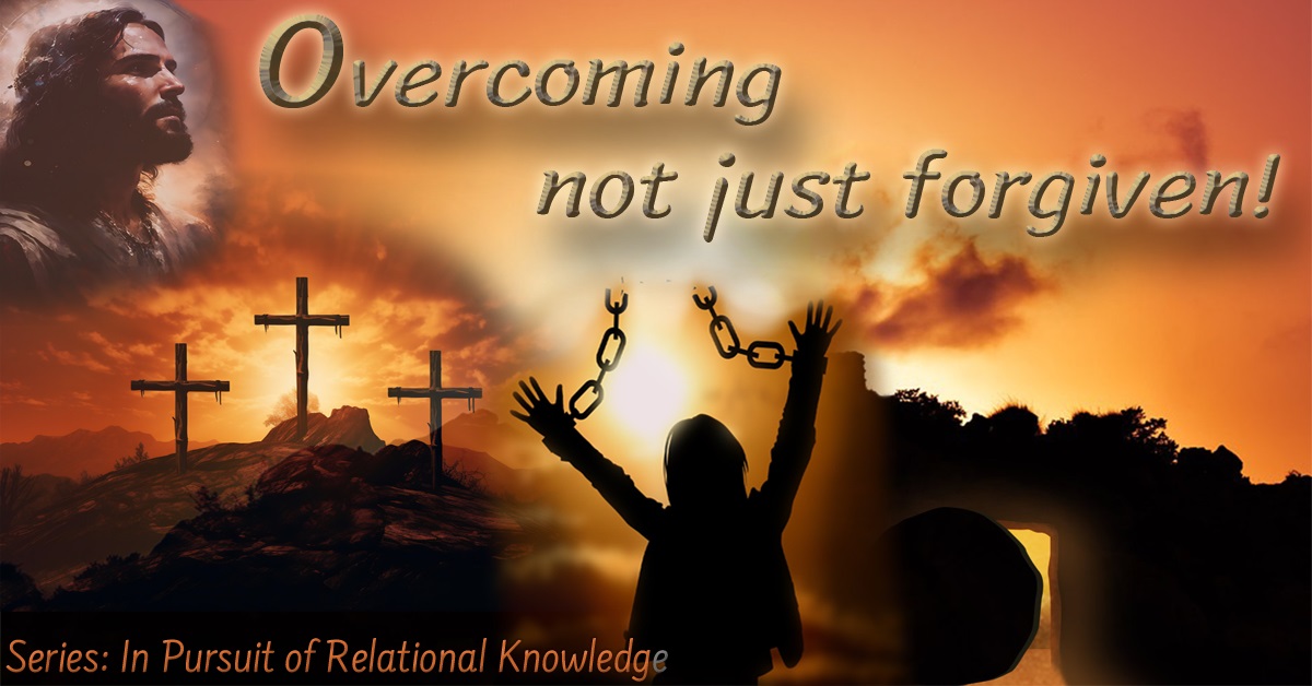 Overcoming, not just forgiven - Living Grace Fellowship