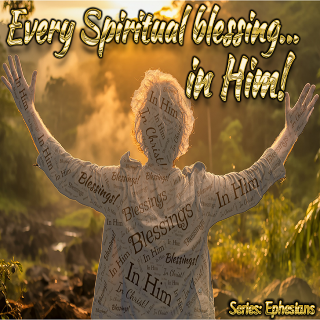 Every Spiritual Blessing... in Him! - Living Grace Fellowship