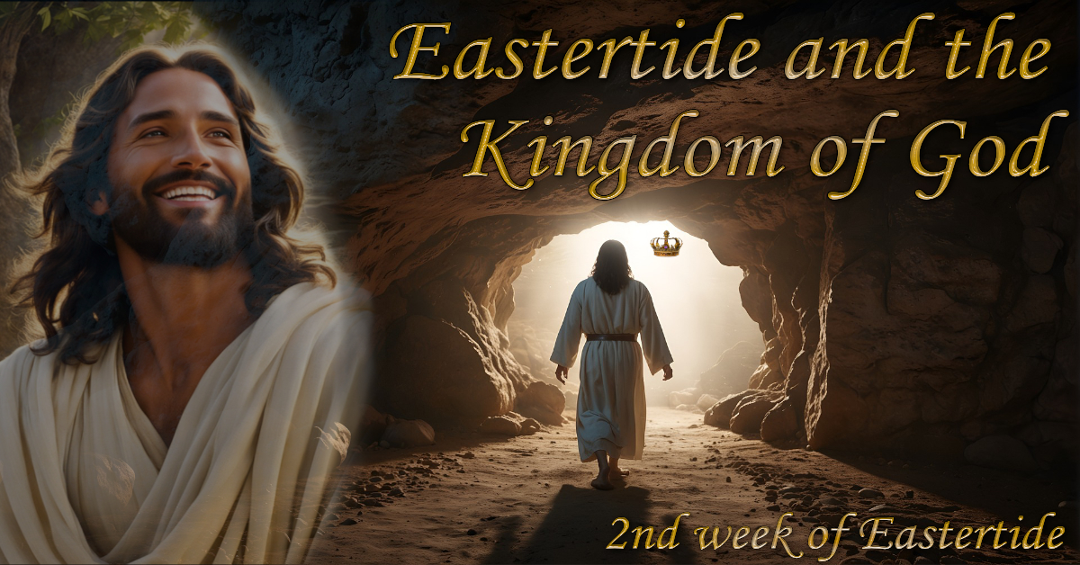Eastertide and the Kingdom of God - Living Grace Fellowship