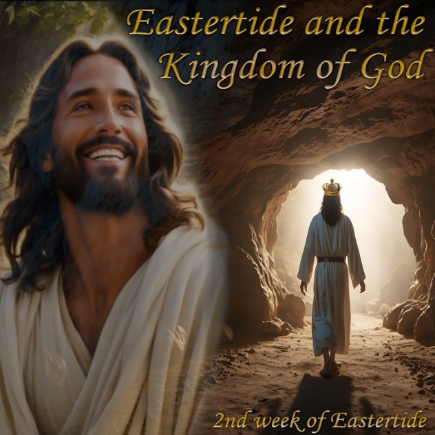 Eastertide and the Kingdom of God - Living Grace Fellowship