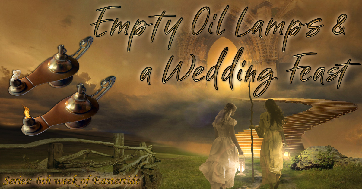 Empty Oil Lamps & a Wedding Feast - Living Grace Fellowship
