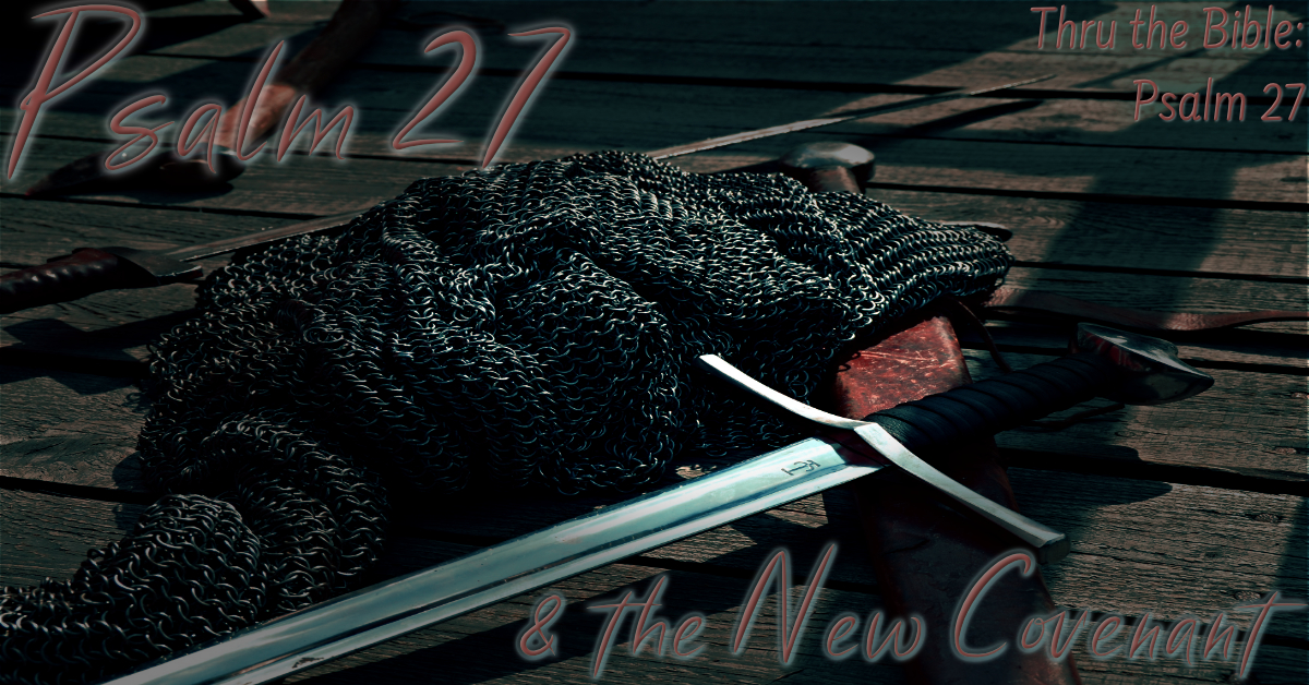 Psalm 27 & the New Covenant - Living Grace Fellowship