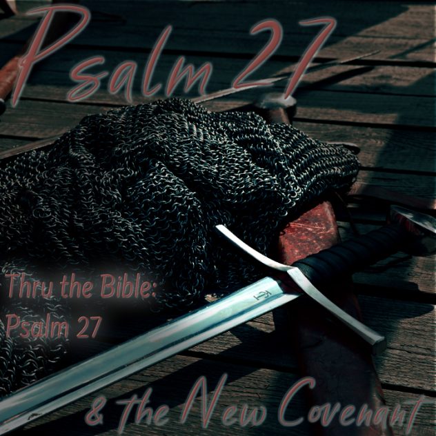 Psalm 27 & the New Covenant - Living Grace Fellowship