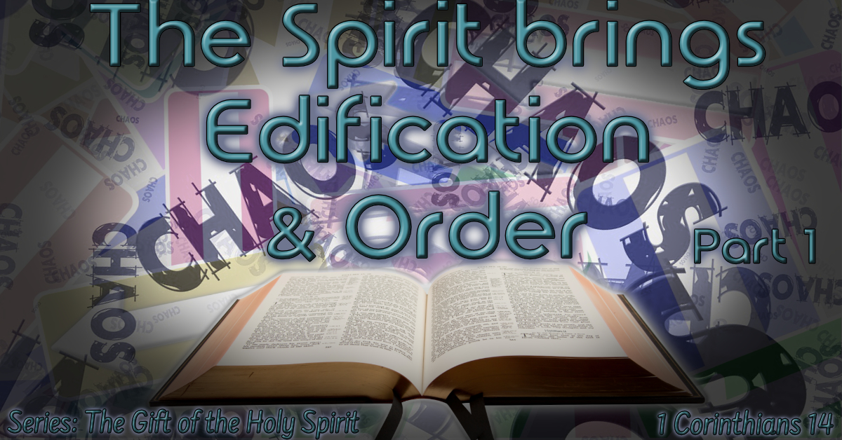 The Spirit brings Edification & Order - Part 1 - Living Grace Fellowship