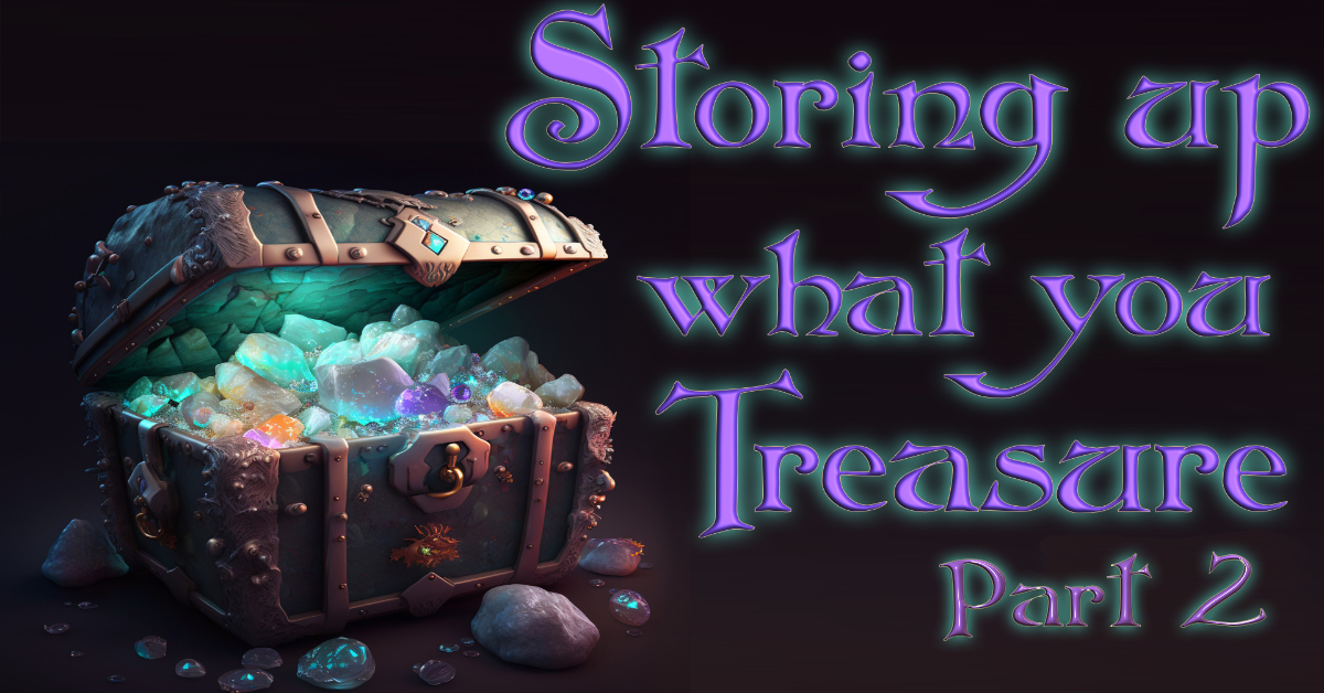 Storing up what you Treasure Pt. 2 - Living Grace Fellowship