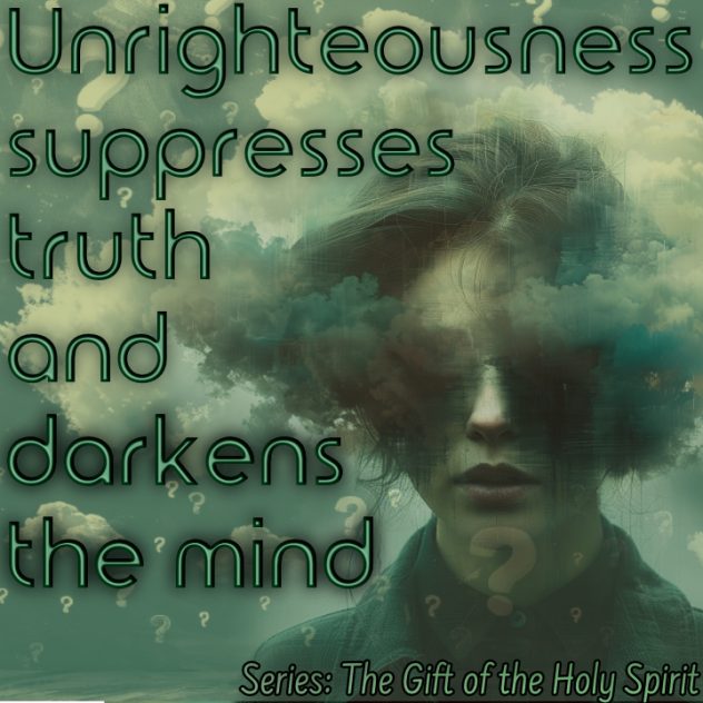 Unrighteousness suppresses truth and darkens the mind - Living Grace ...