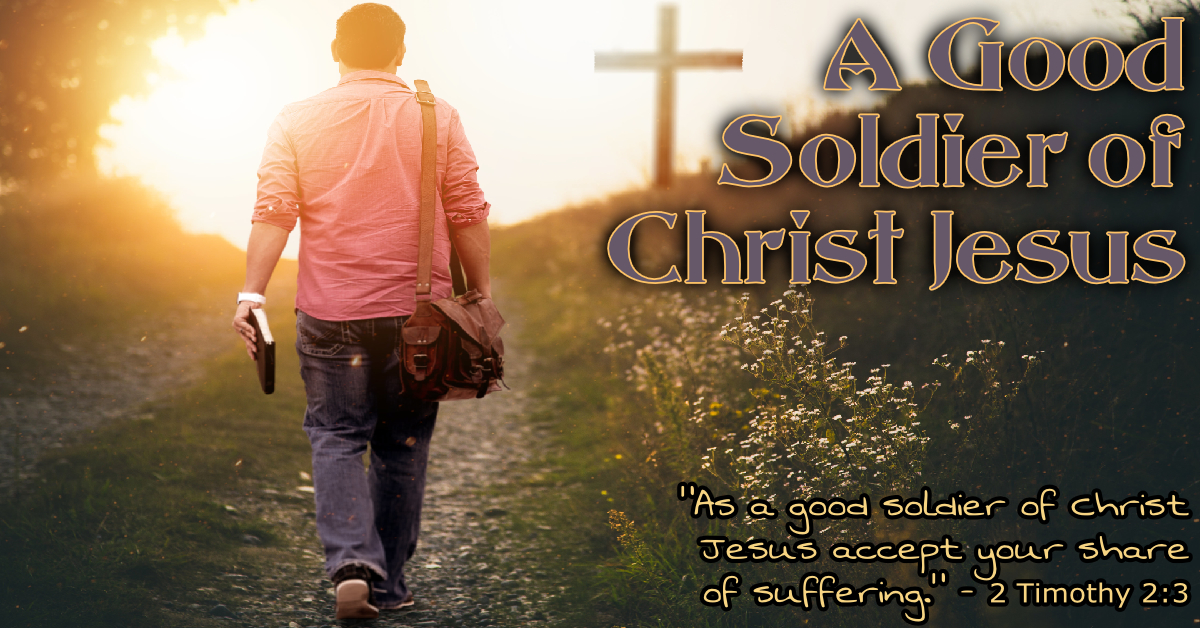 A Good Soldier of Christ Jesus - Living Grace Fellowship