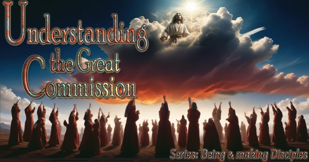 Understanding the Great Commission - Living Grace Fellowship